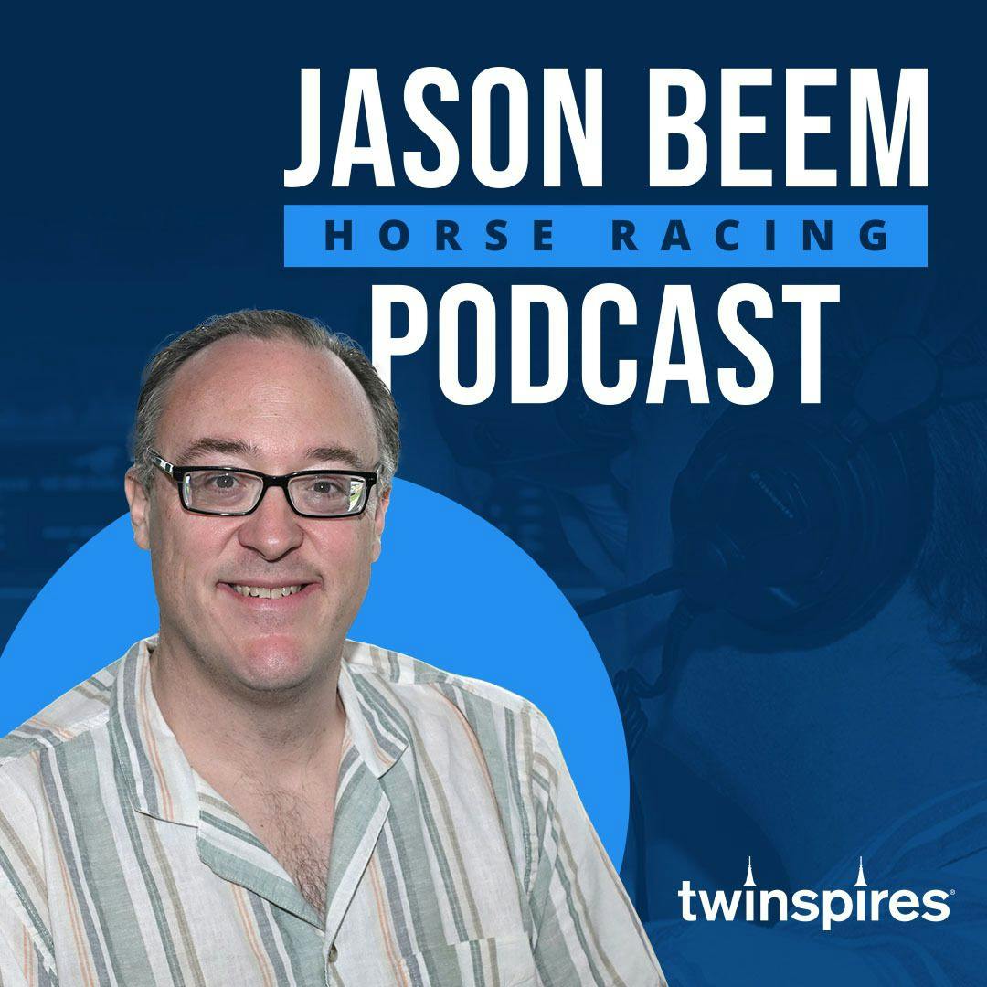 Jason Beem Horse Racing Podcast Sept. 4, 2025 | TwinSpires