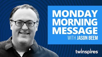 Monday Morning Message with Jason Beem Jan. 9, 2023 | TwinSpires